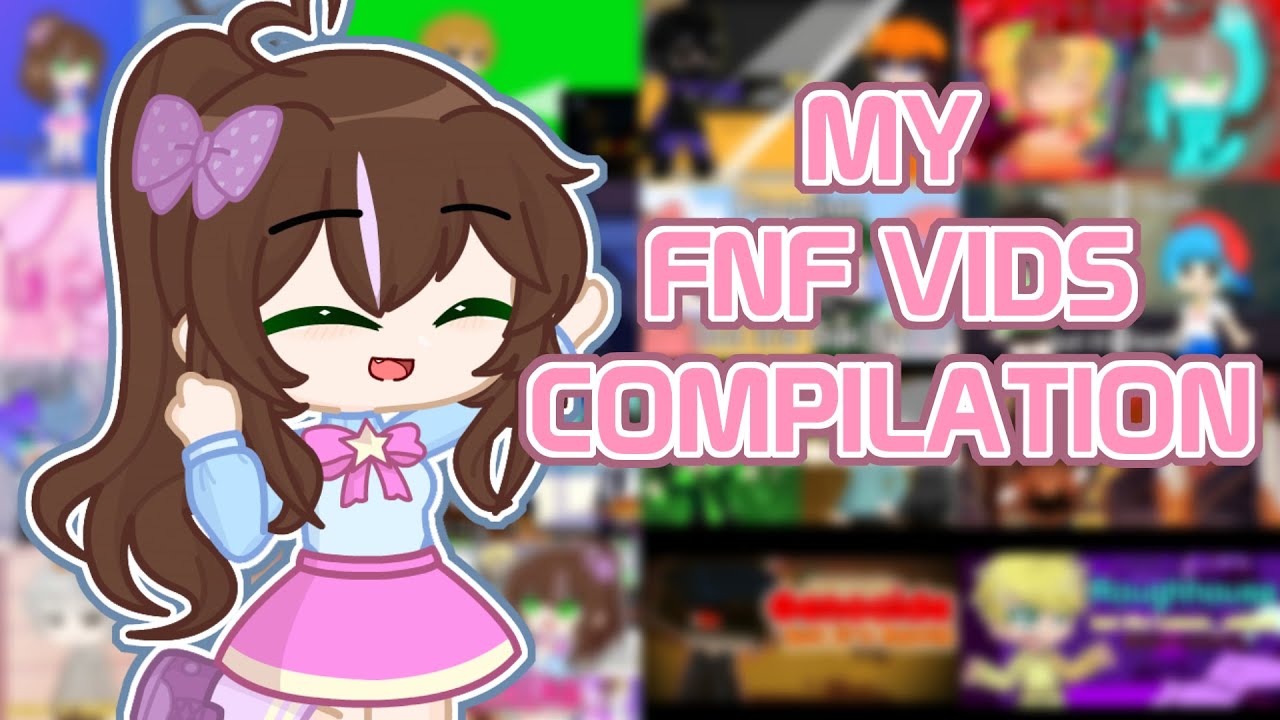my FNF vids compilation | Lovely Fody | 1k subs special? - YouTube