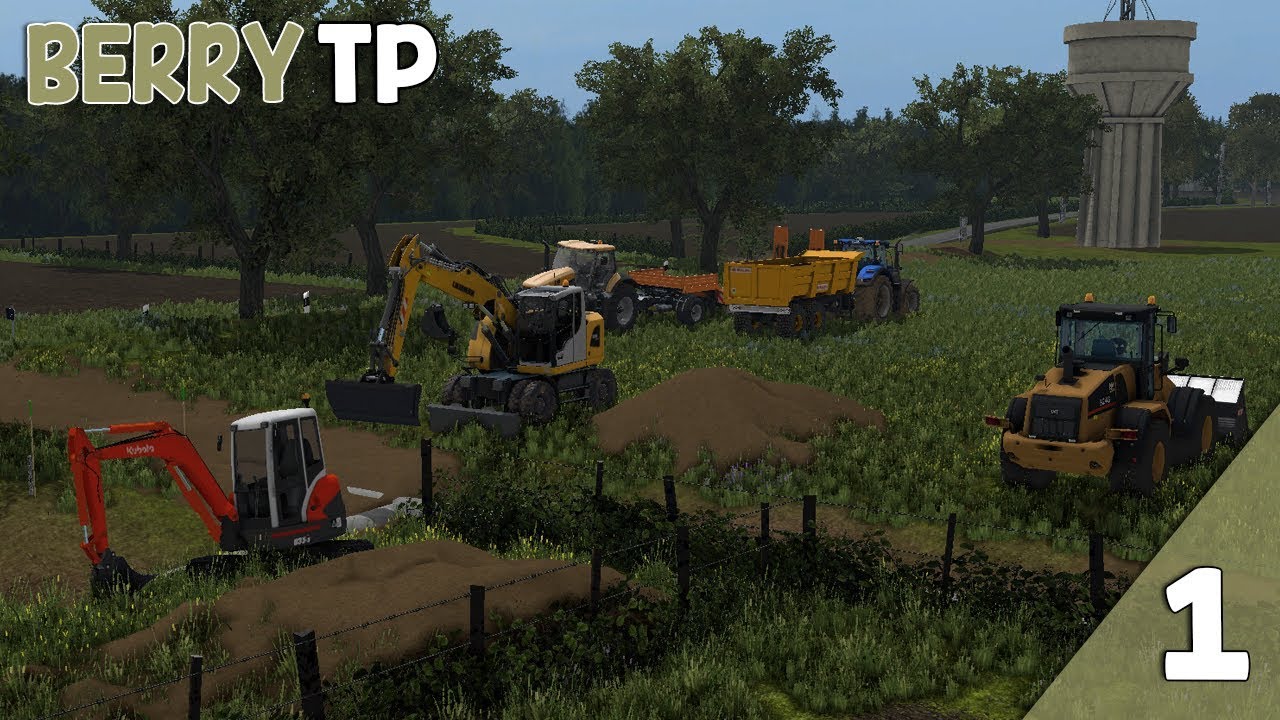 Farming Simulator 17 | Berry TP | Eps 1 | Térassement ! - YouTube