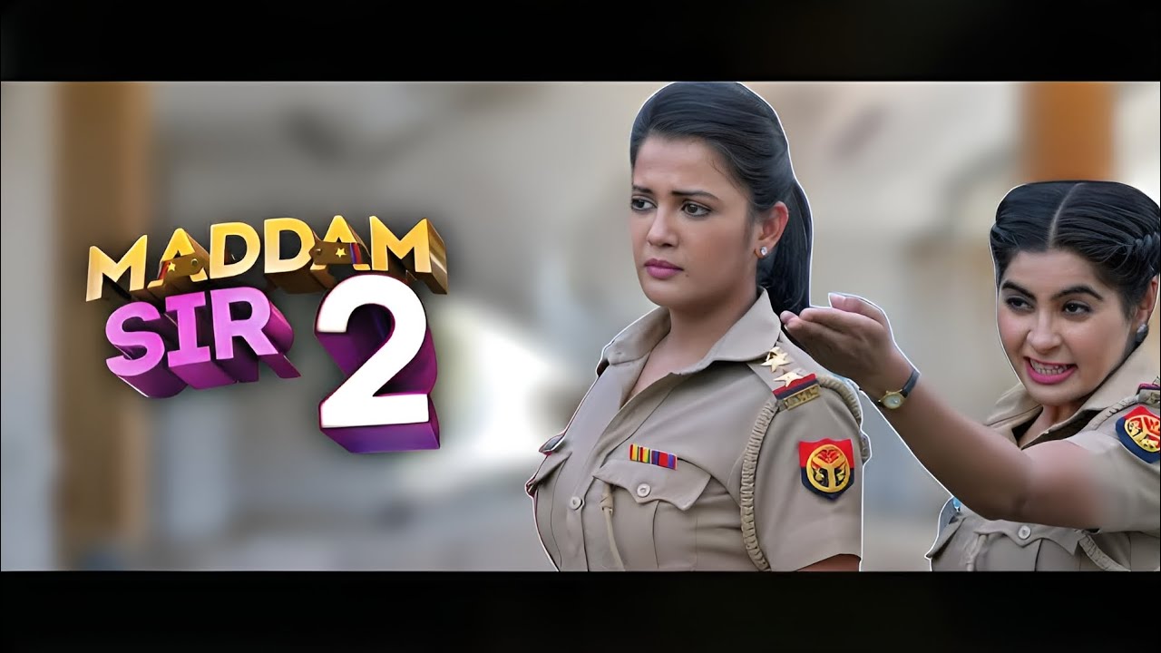 MADDAM SIR SEASON 2 RELEASE DATE AND TIME 2023 🔥 MADAM SIR SEASON 2 ...