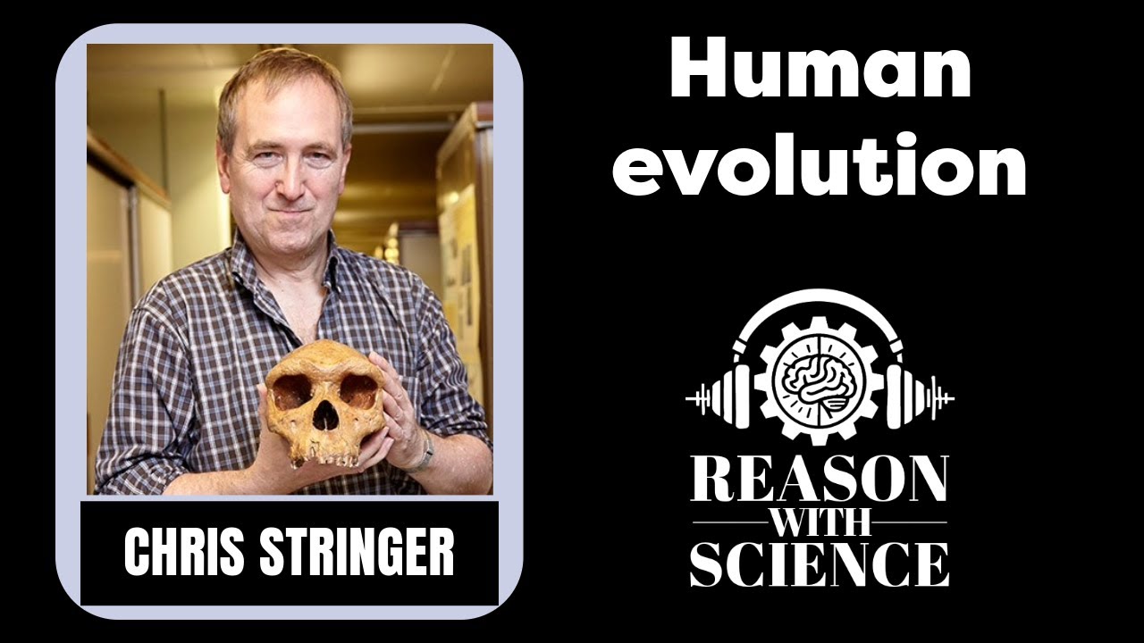 Human evolution | Chris Stringer | Reason with Science| Hominins ...