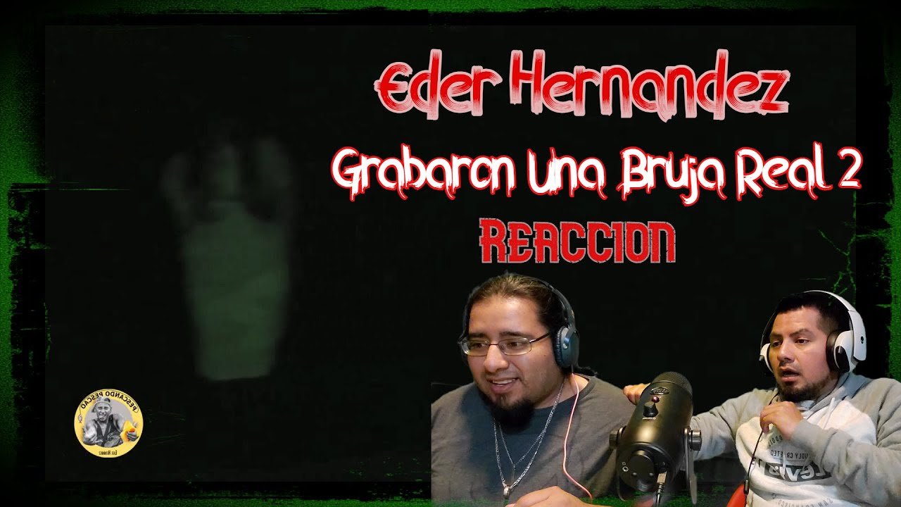 Eder Hernandez Atacados por una bruja Real - YouTube