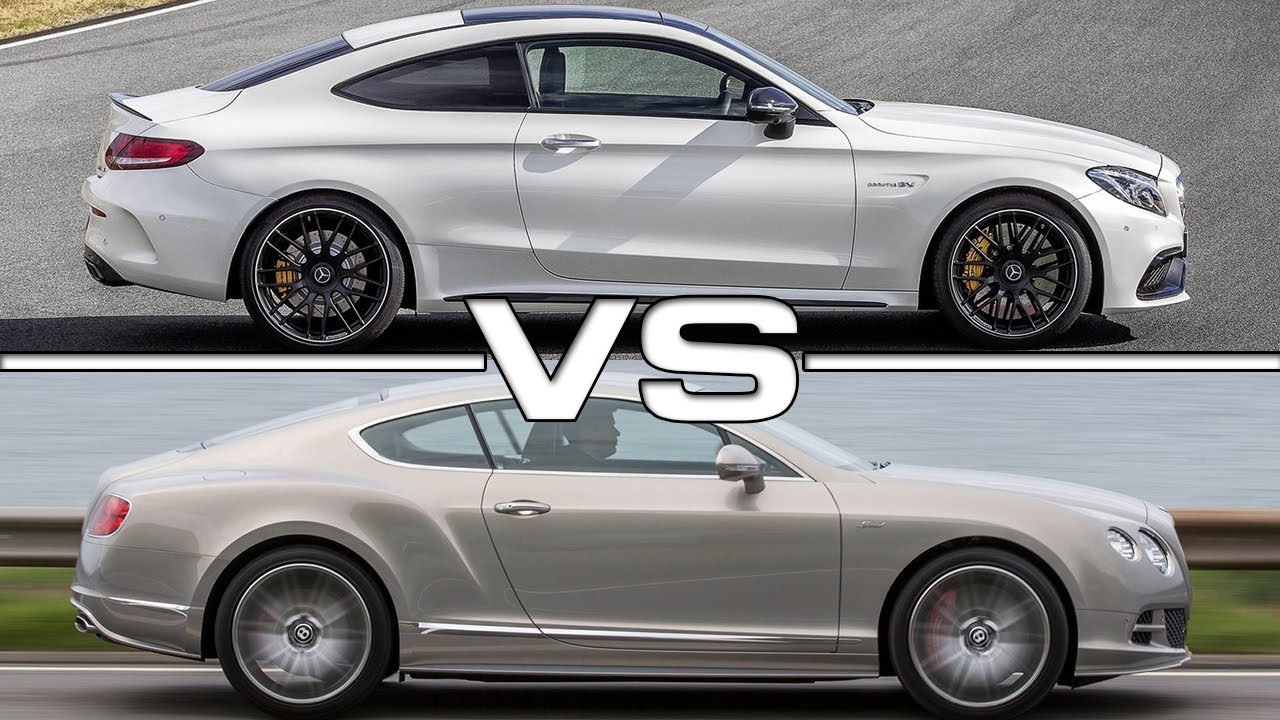 2017 Mercedes AMG C63 S vs 2016 Bentley Continental GT Speed - YouTube