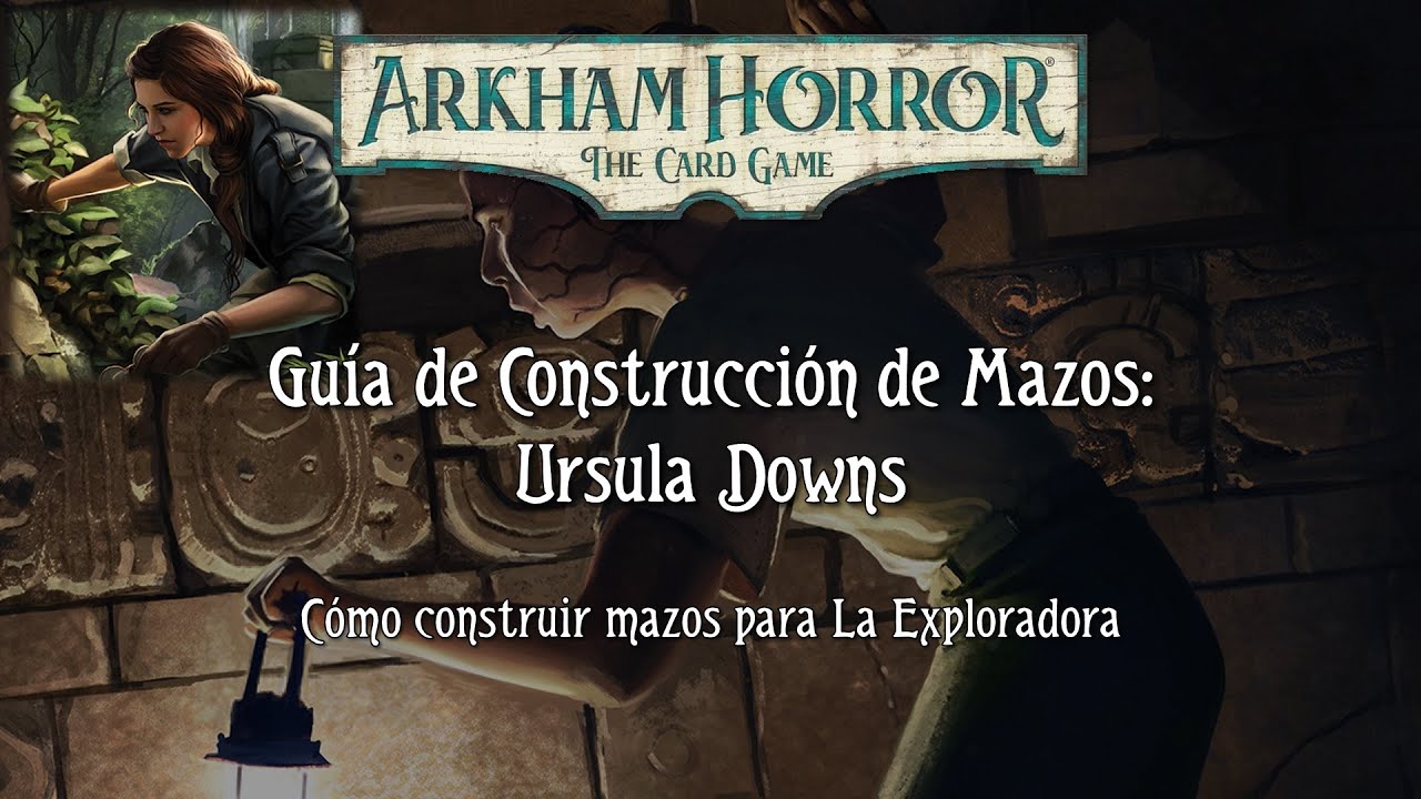 Arkham Horror LCG - Guía de Construcción de Mazos - Ursula Downs - YouTube