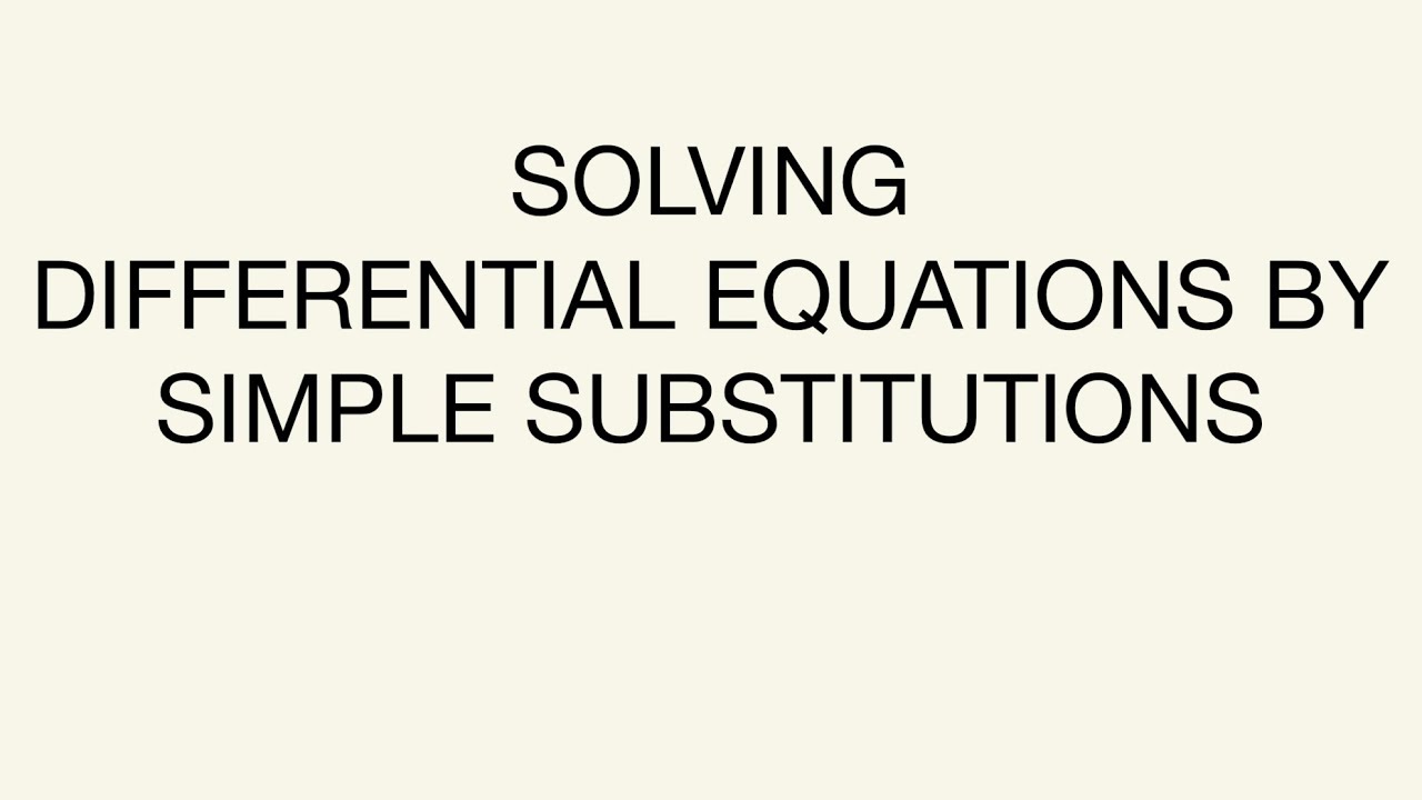 Solving Differential Equations by Simple Substitution (2) - YouTube