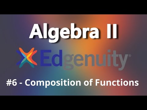 Algebra II | #6 Composition of Functions (Edgenuity) - YouTube