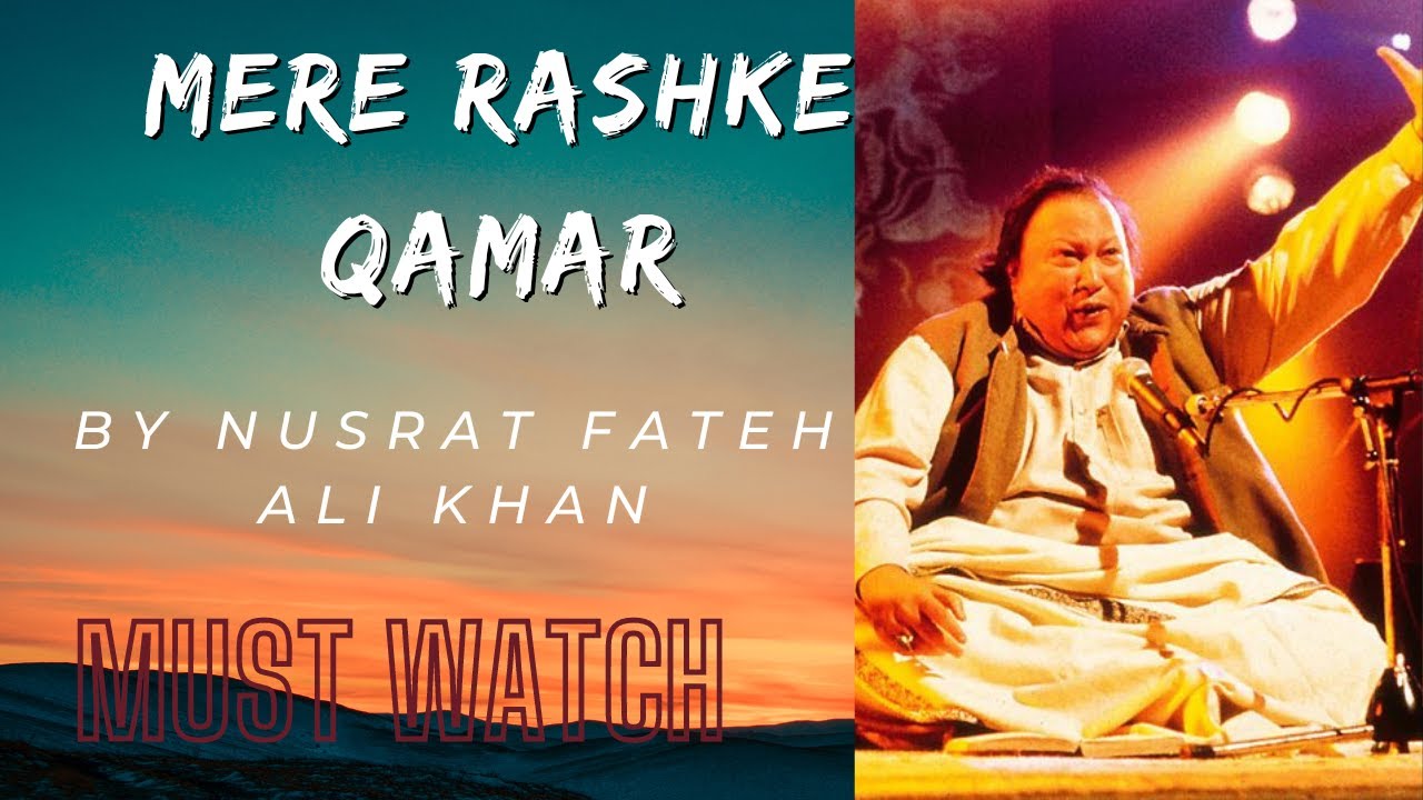 MERE RASHKE QAMAR ORIGINAL VERSION BY NUSRAT FATEH ALI KHAN - YouTube
