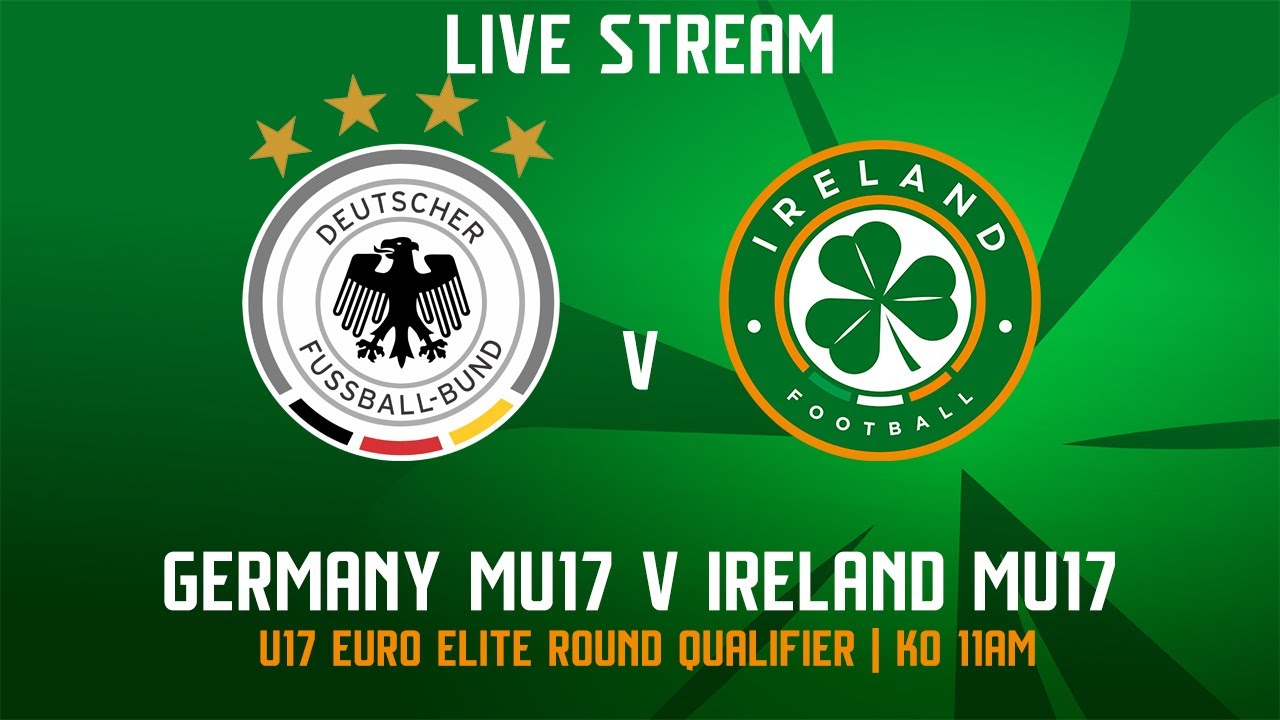 🔴 LIVE | Germany MU17 2-0 Ireland MU17 | U17 Euro Elite Round Qualifier ...