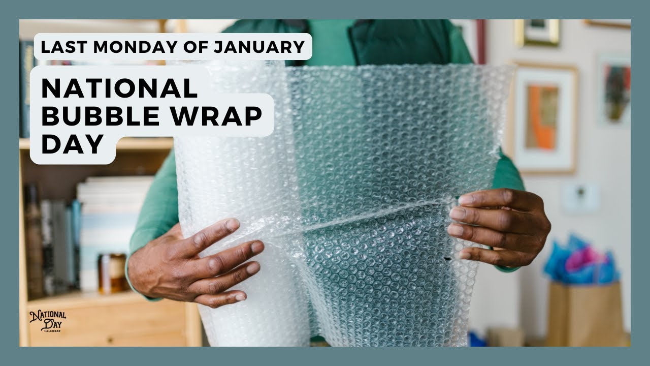 NATIONAL BUBBLE WRAP DAY | Last Monday in January - YouTube