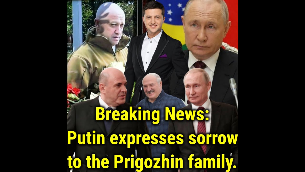 Breaking News: Putin expresses sorrow to the Prigozhin family - YouTube