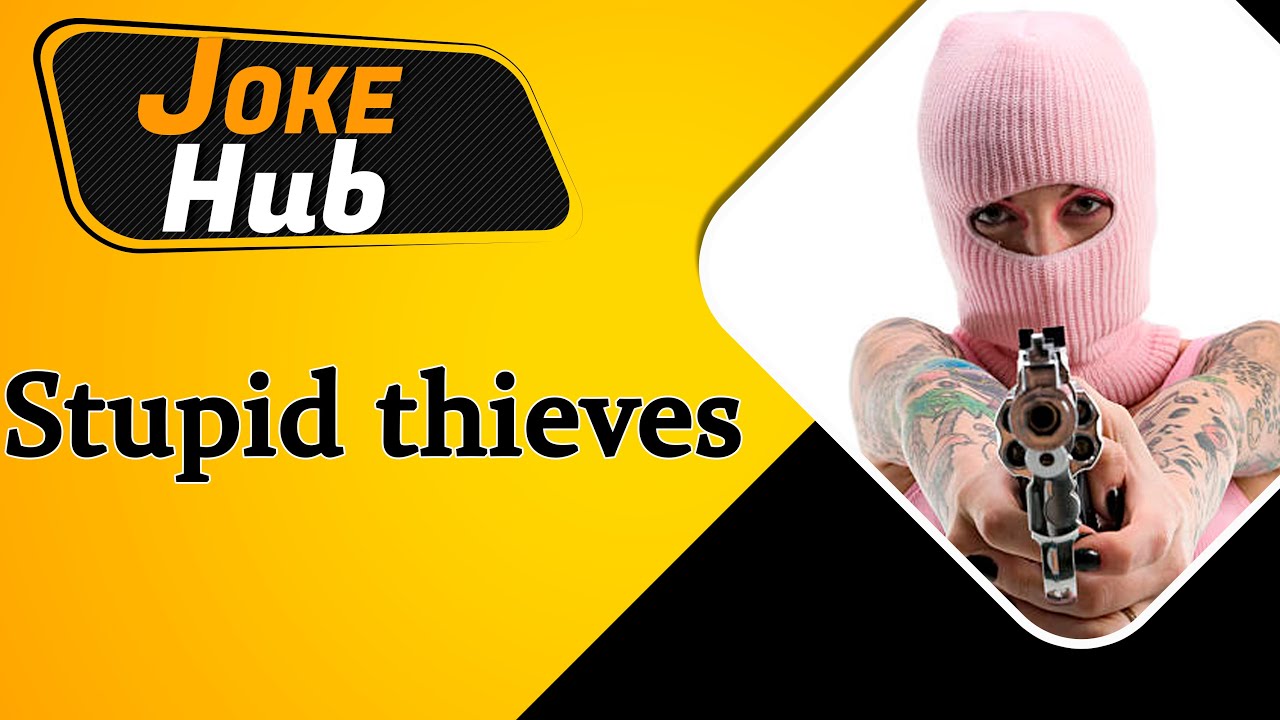 Stupid thieves | Jokes - YouTube