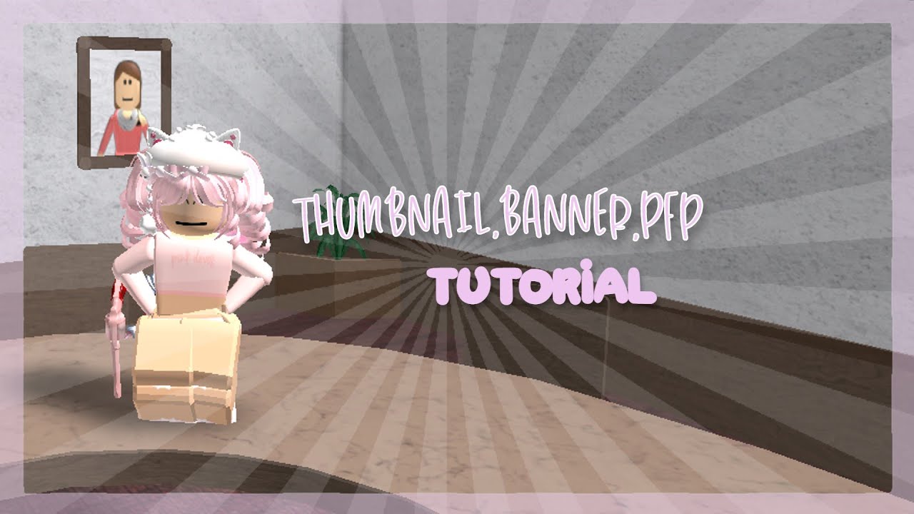 TUTORIAL FOR MY PFP, THUMBNAILS, AND BANNERS - YouTube