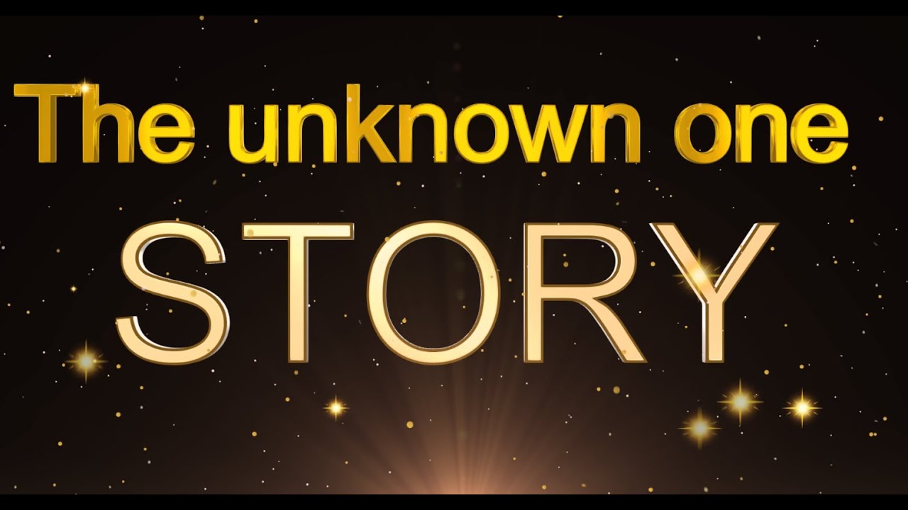 The Unknown One Story Part 1 #story - YouTube