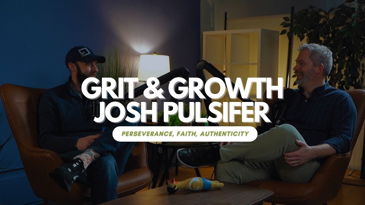 S1 | E3 An Authentic Journey of Grit and Growth with Josh Pulsifer ...
