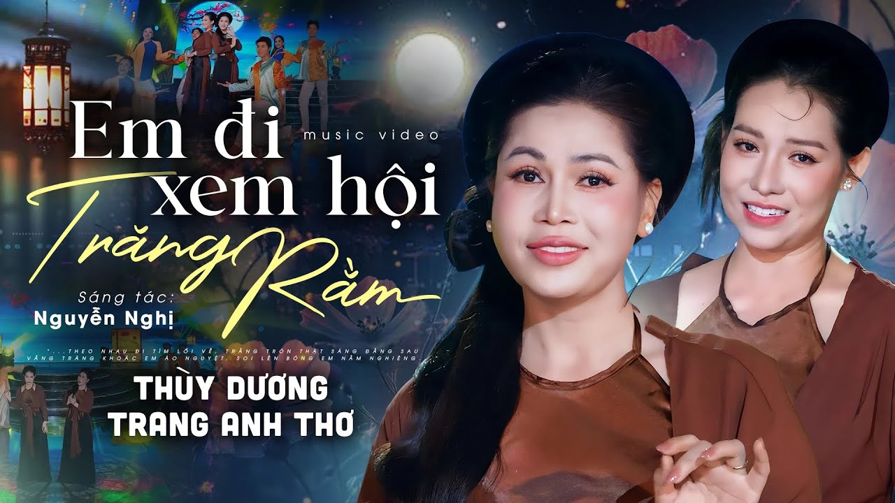 EM ĐI XEM HỘI TRĂNG RẰM - Thùy Dương & Trang Anh Thơ | Nhạc Trung Thu ...