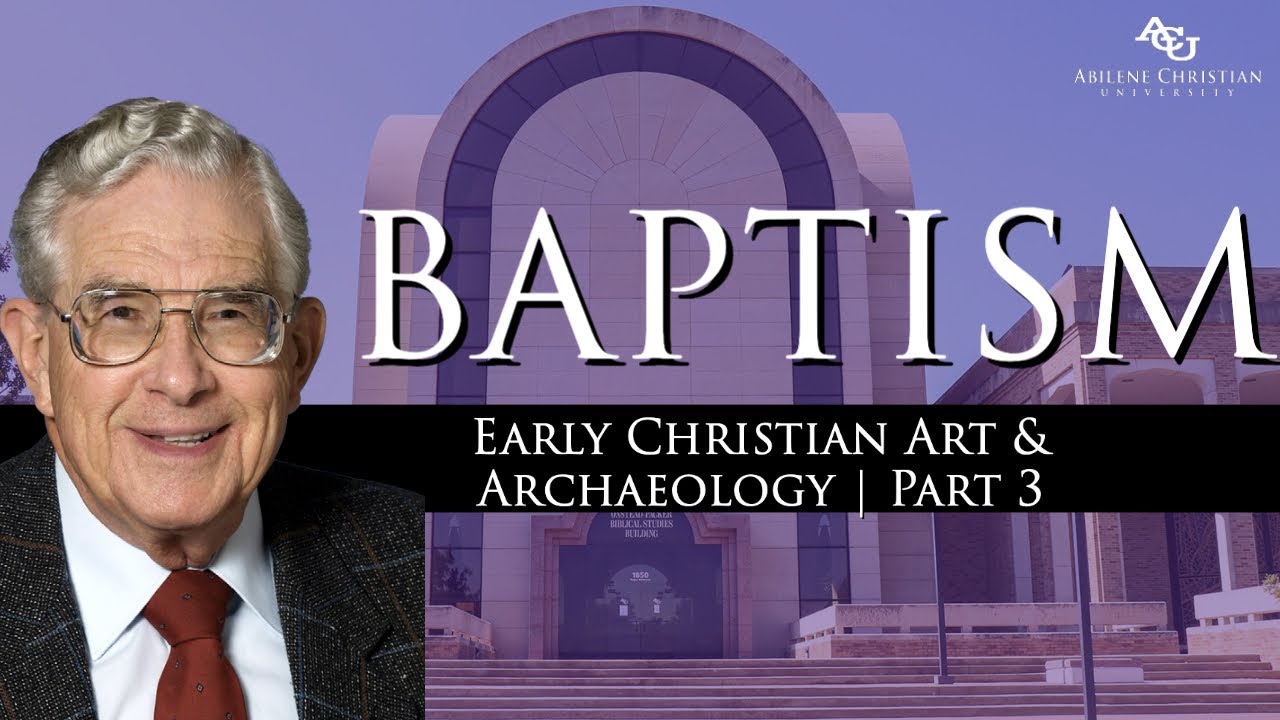 Baptism: Early Christian Art & Archaeology (3) | Dr. Everett Ferguson ...