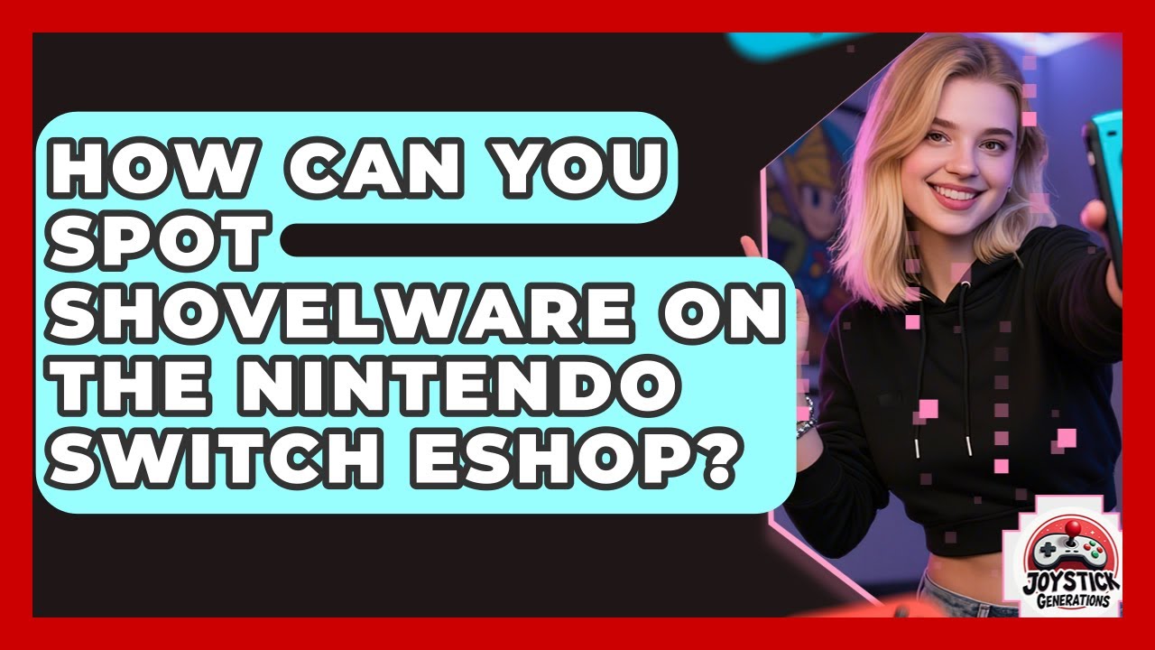 How Can You Spot Shovelware On The Nintendo Switch eShop? - Joystick ...
