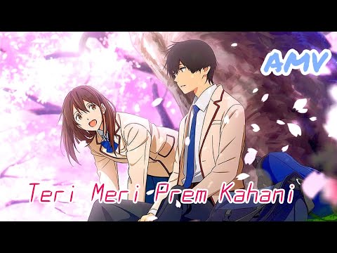 Teri Meri Prem Kahani - Anime Sad Love Story [ I want to Eat your Pancrease ]