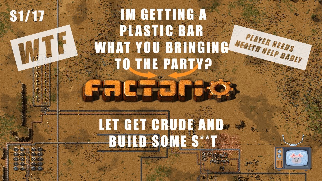 Factorio:[S1/17 - I'm getting a Plastic Bar What you bringing to the ...