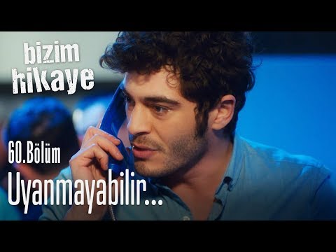 Doktorlar uyanmayabilir diyor... - Bizim Hikaye 60. Bölüm