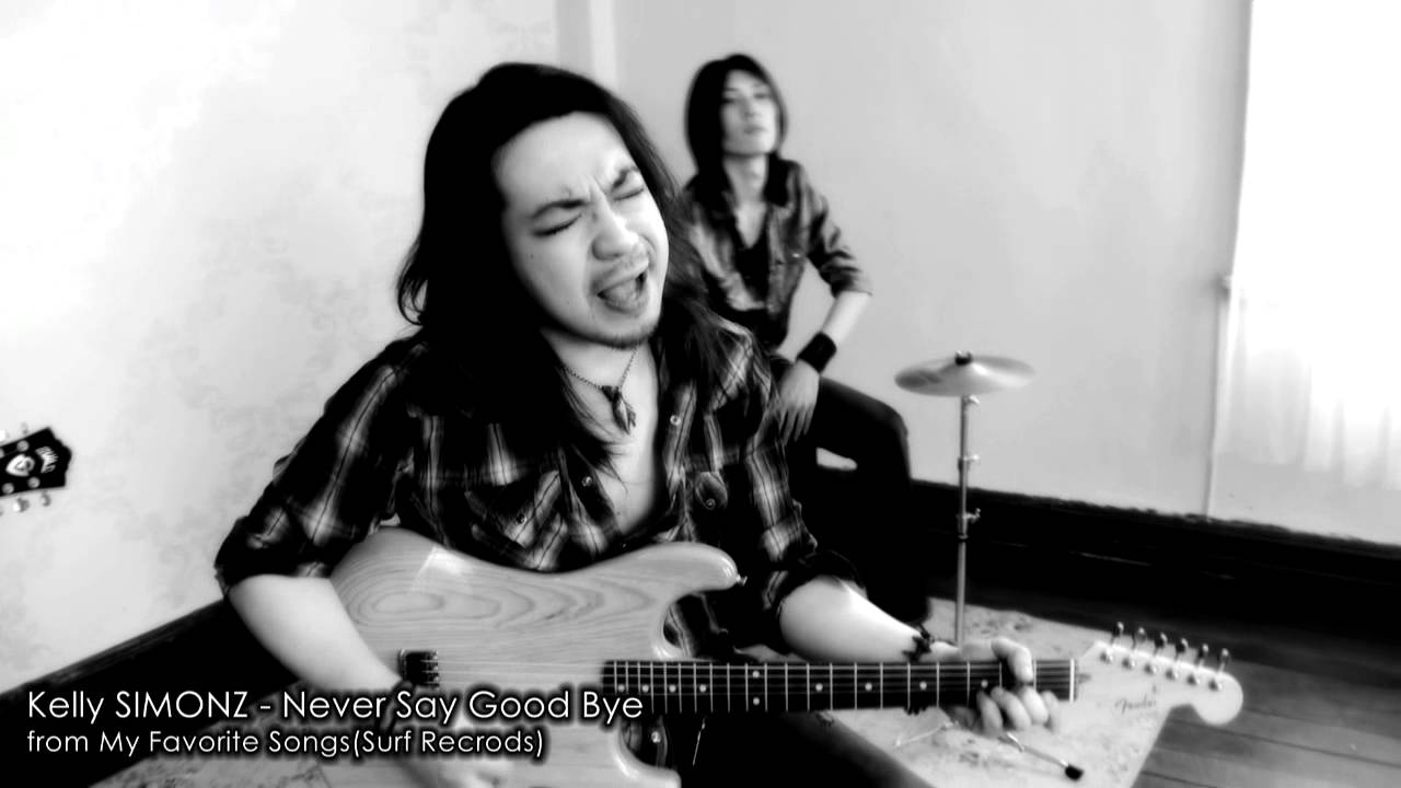 Never Say Good-Bye - Kelly SIMONZ - YouTube