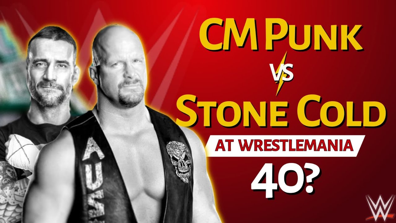 CM Punk vs Stone Cold Steve Austin at WrestleMania? - YouTube
