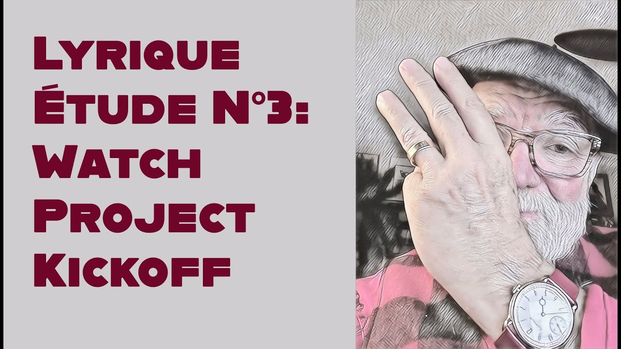 Lyrique Étude N°3: Watch Project Kickoff #461 - YouTube