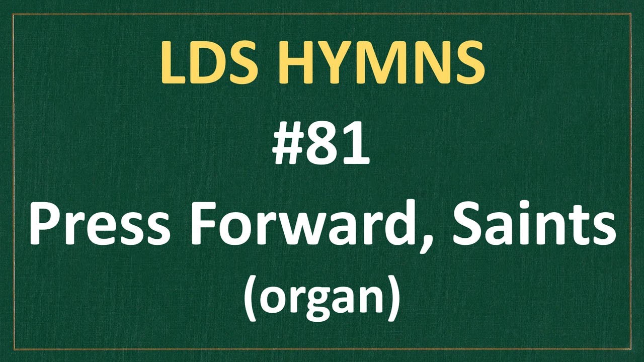 (#81) Press Forward, Saints (LDS Hymns - organ instrumental) - YouTube