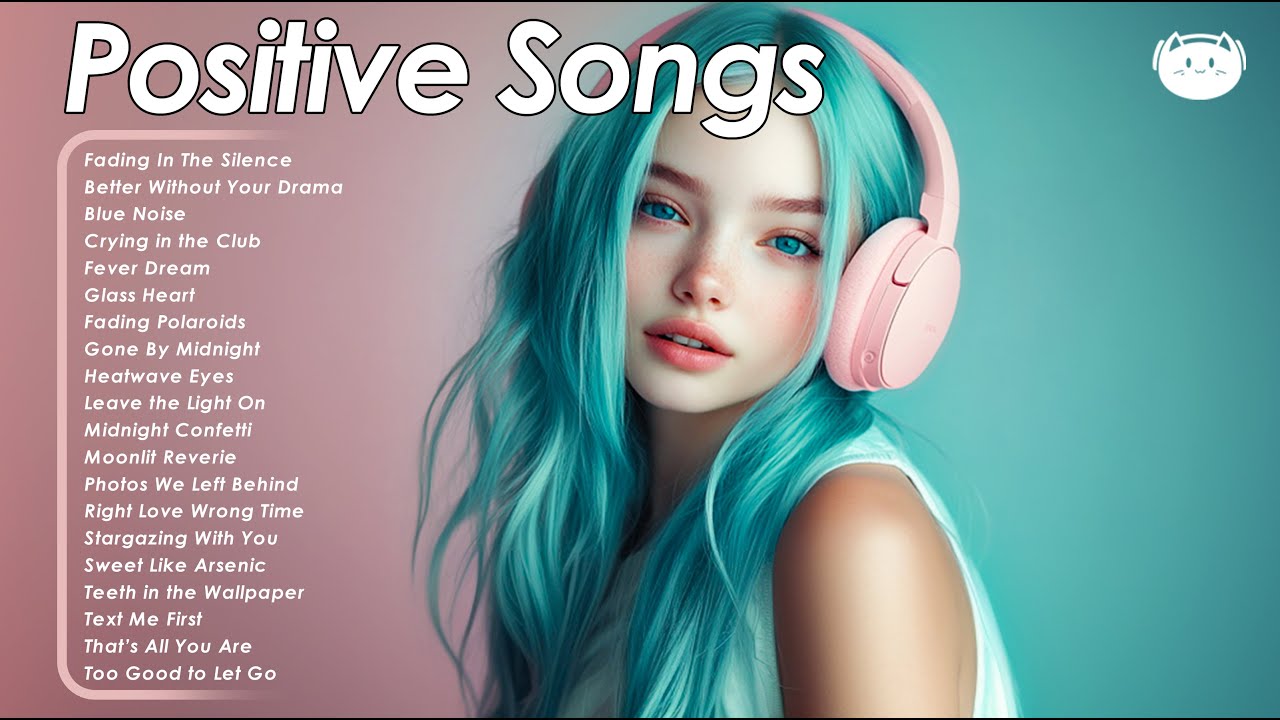 Positive Songs 🌿🌿🌿 Press Play for Better Energy | Sunny Pop Playlist ...
