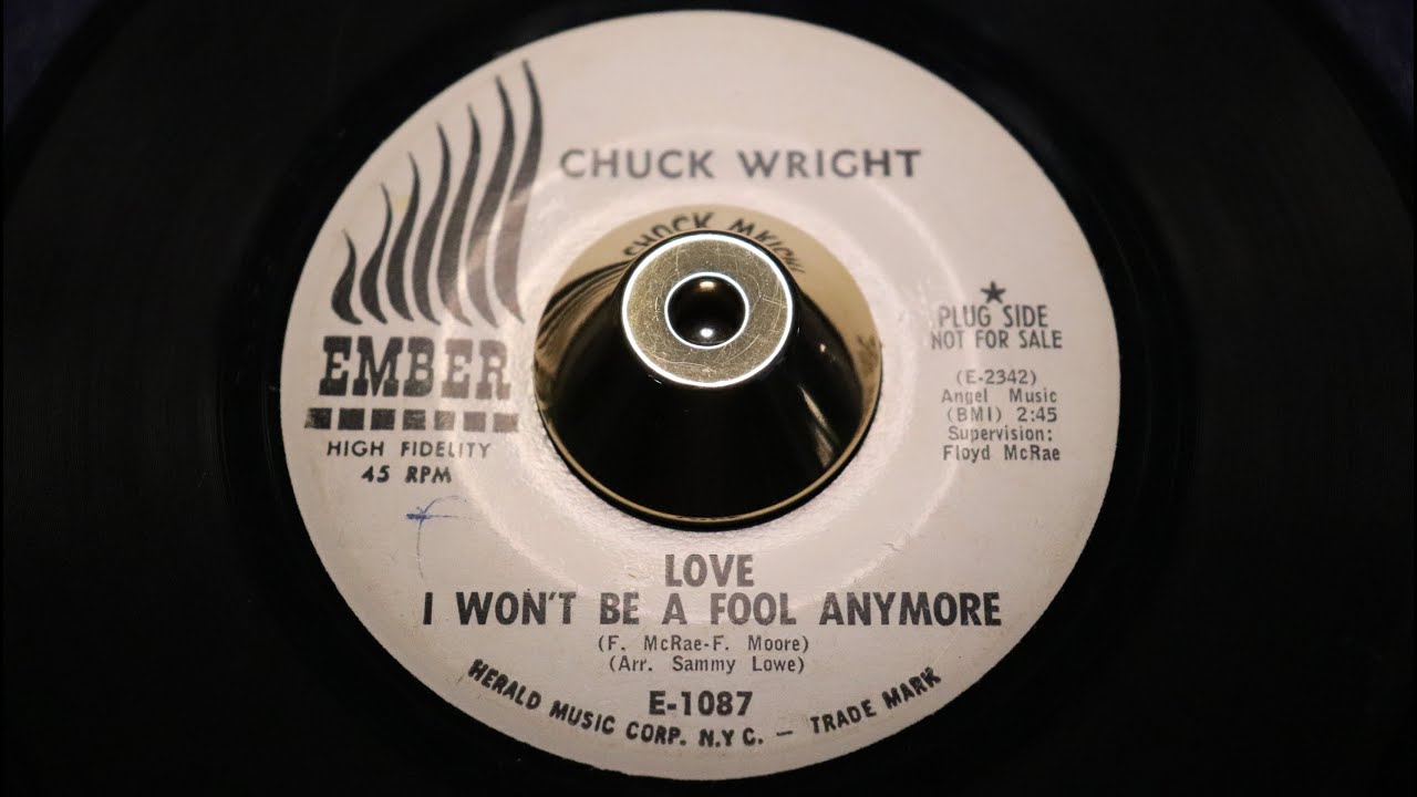 Chuck Wright ‎– Love I Won't Be A Fool Anymore - Ember Records ‎– E-1087 - YouTube