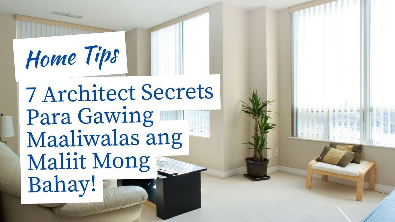 🎯 7 Architect Secrets Para Gawing Maaliwalas ang Maliit Mong Bahay ...