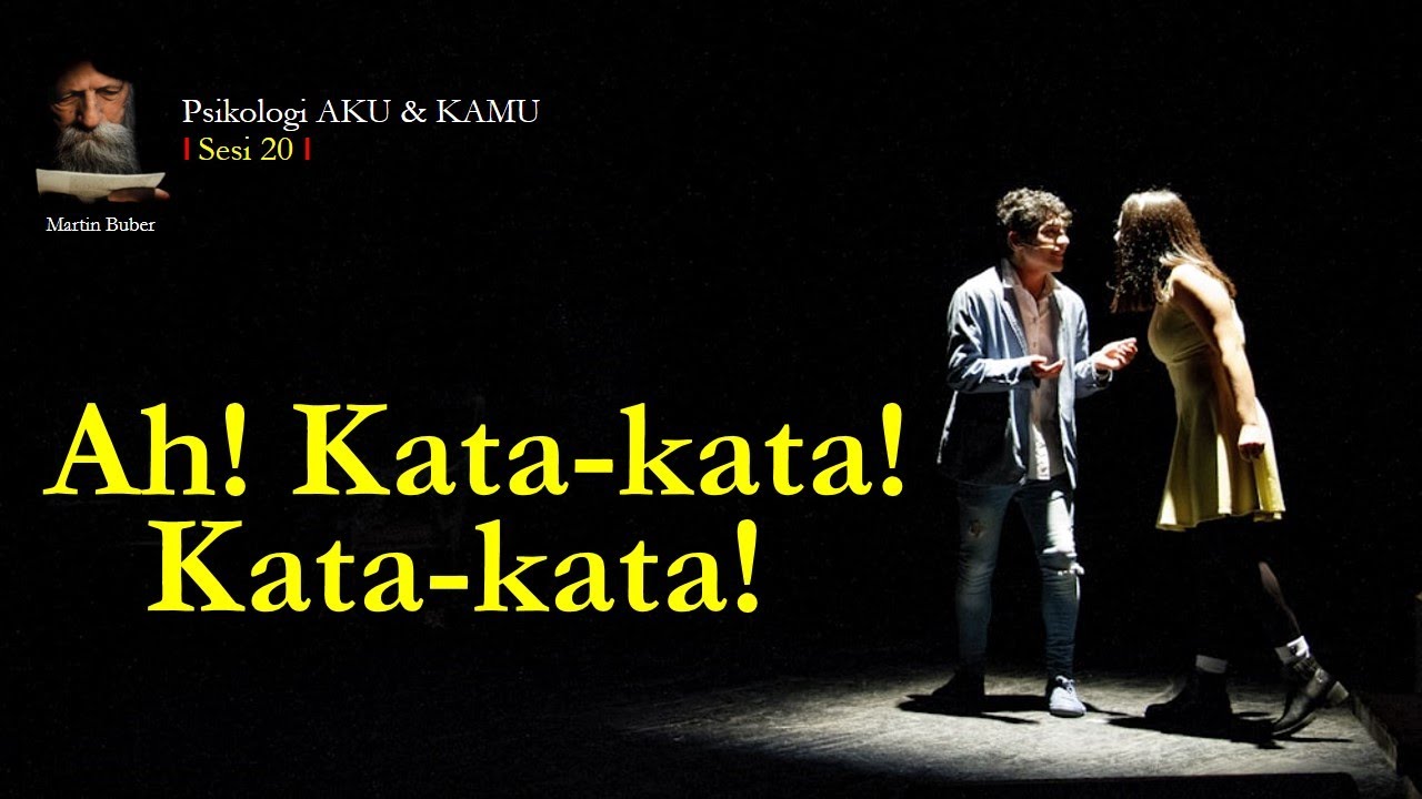 348. Psikologi AKU & KAMU (Sesi 20): AH!! KATA-KATA! KATA-KATA! - YouTube