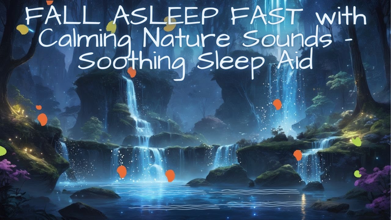 FALL ASLEEP FAST with Calming Nature Sounds - Soothing Sleep Aid - YouTube
