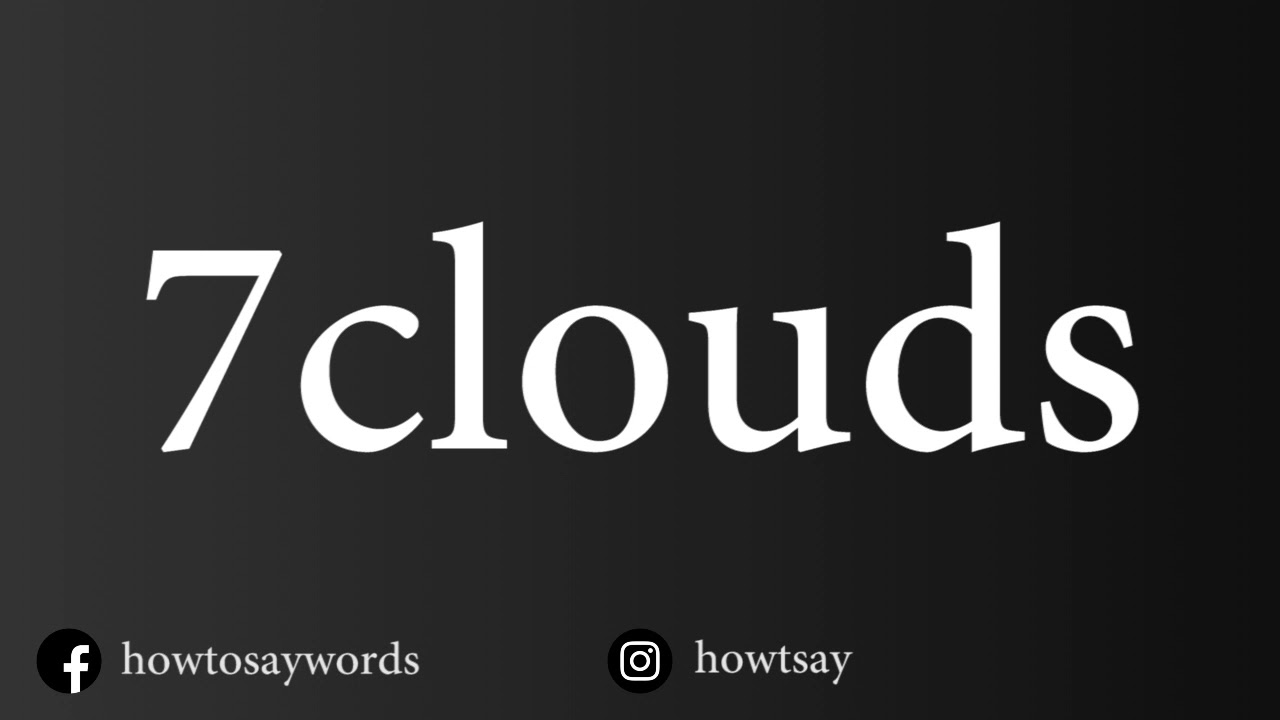 How To Pronounce 7clouds - YouTube