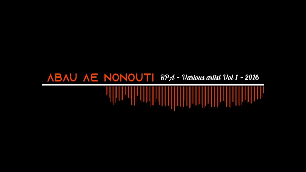 Abau Ae Nonouti --- Kiribati Song - YouTube