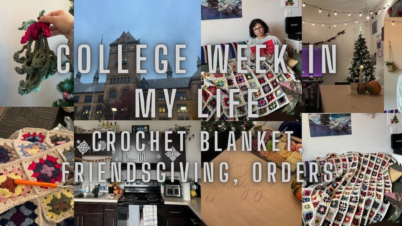 college week in my life | crochet, friendsgiving, and holiday ...
