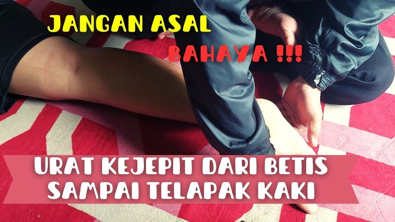Jangan Asal Bisa Bahaya !!! | Urat Kejepit Dari Betis Sampai Telapak ...
