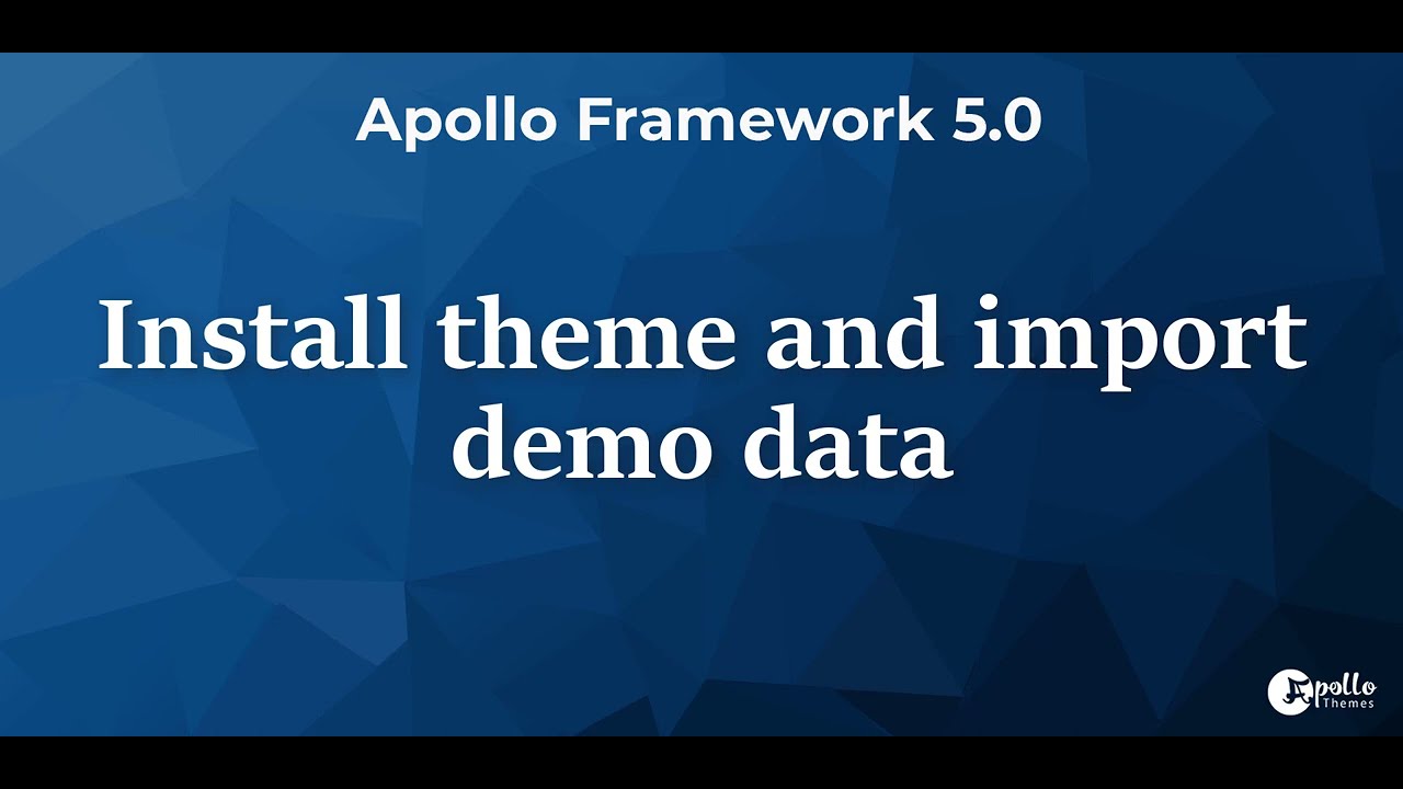 Install theme & import demo data - Apollo Framework 5.0 - YouTube