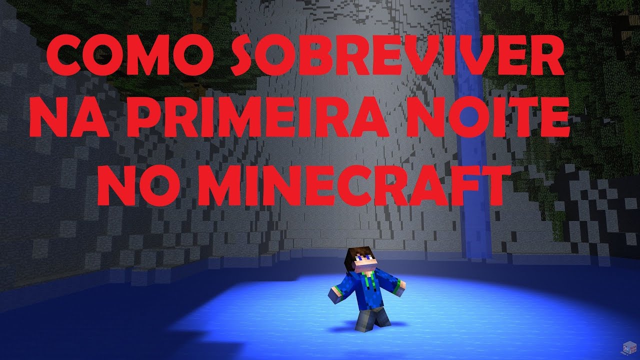 Minecraft Tutoriais - Como sobreviver na primeira noite no Minecraft ...