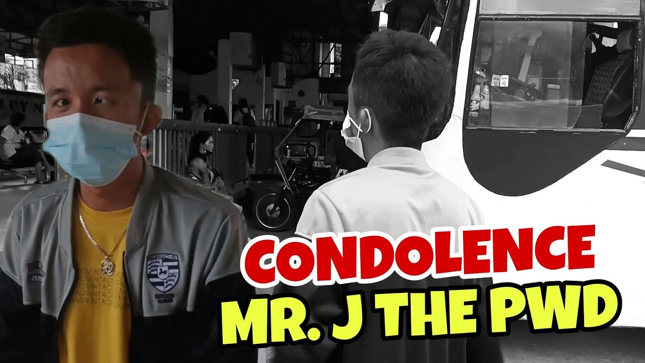 CONDOLENCE MR. J THE PWD UUWI MUNA SYA SA KANILANG LUGAR - YouTube