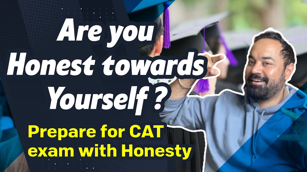 Are you Honest towards Yourself ? | Prepare for CAT exam with Honesty ...