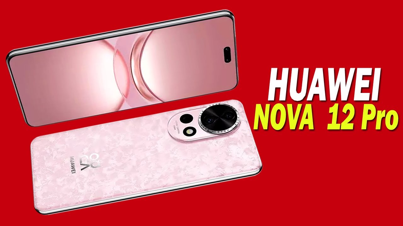 Huawei Nova 12 Pro Features - YouTube