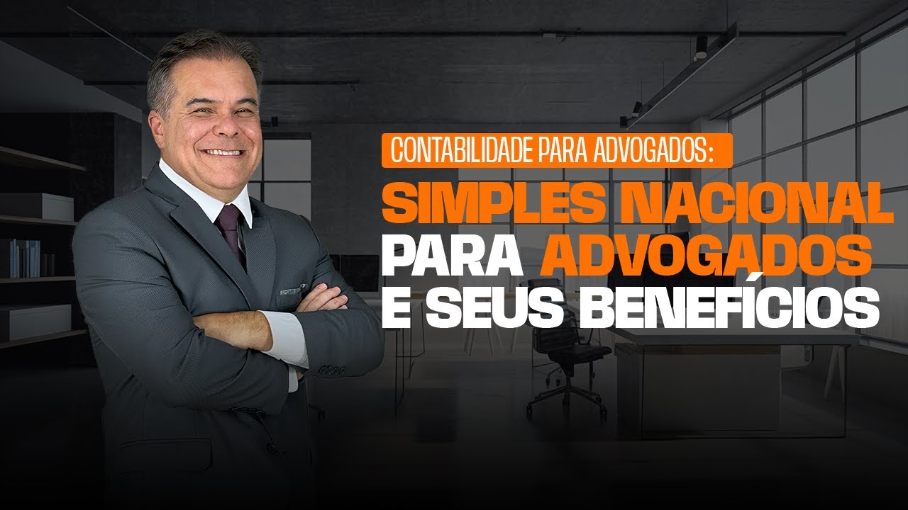 Simples Nacional para Advogados: Como Adotar e Benefícios para seu ...