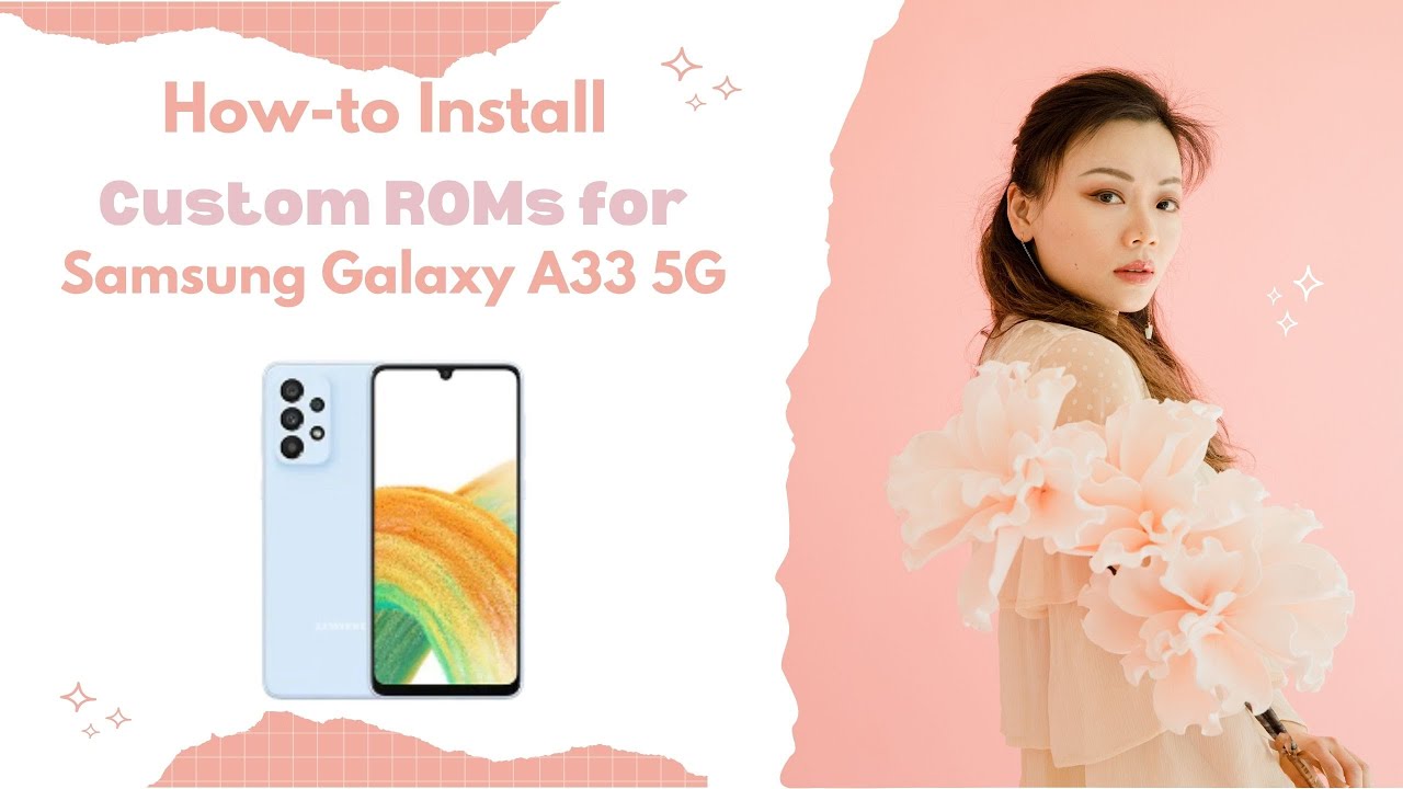 How-to Install Custom ROMs for Samsung Galaxy A33 5G - YouTube