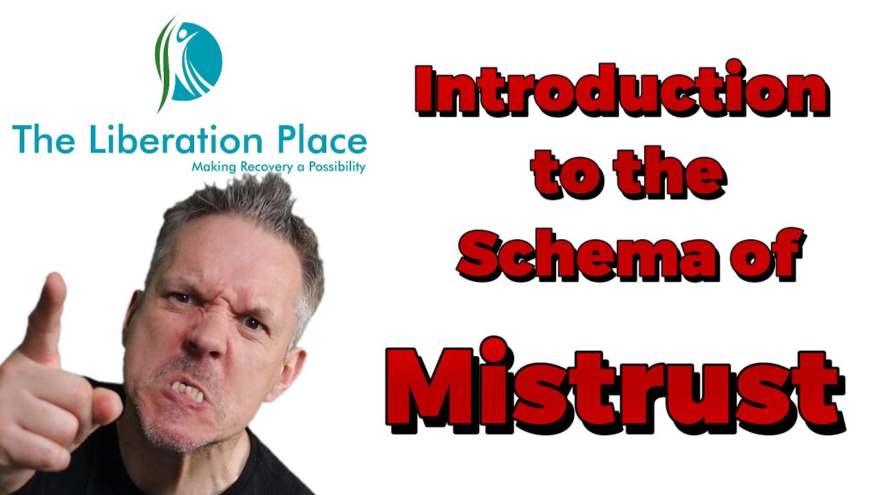 Introduction to the Schema of Mistrust - YouTube