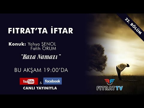 Fıtrat'ta İftar | Kaza Namazı | Yahya Şenol & Fatih Orum