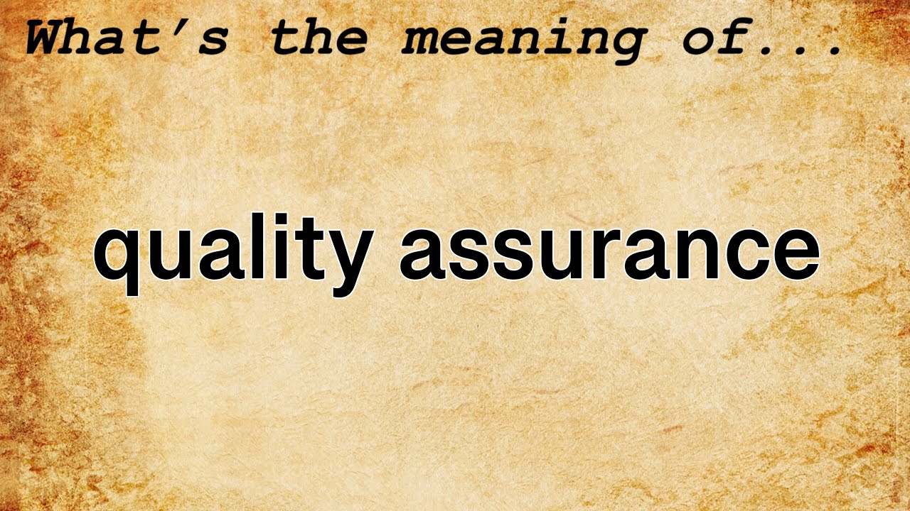 Quality Assurance Meaning Definition Of Quality Assurance YouTube Quality Assurance Meaning Definition Of Quality Assurance YouTube