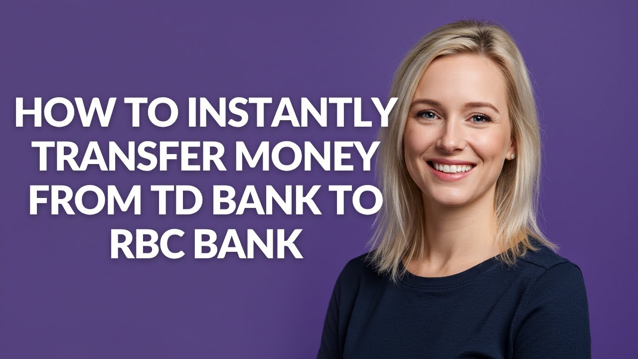 HOW TO INSTANTLY TRANSFER MONEY FROM TD BANK TO RBC BANK - Julia ...