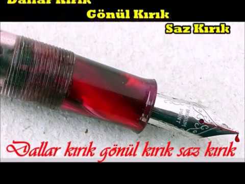 Dallar Kırık Gönül Kırık Saz Kırık    Metanet Yazıcı