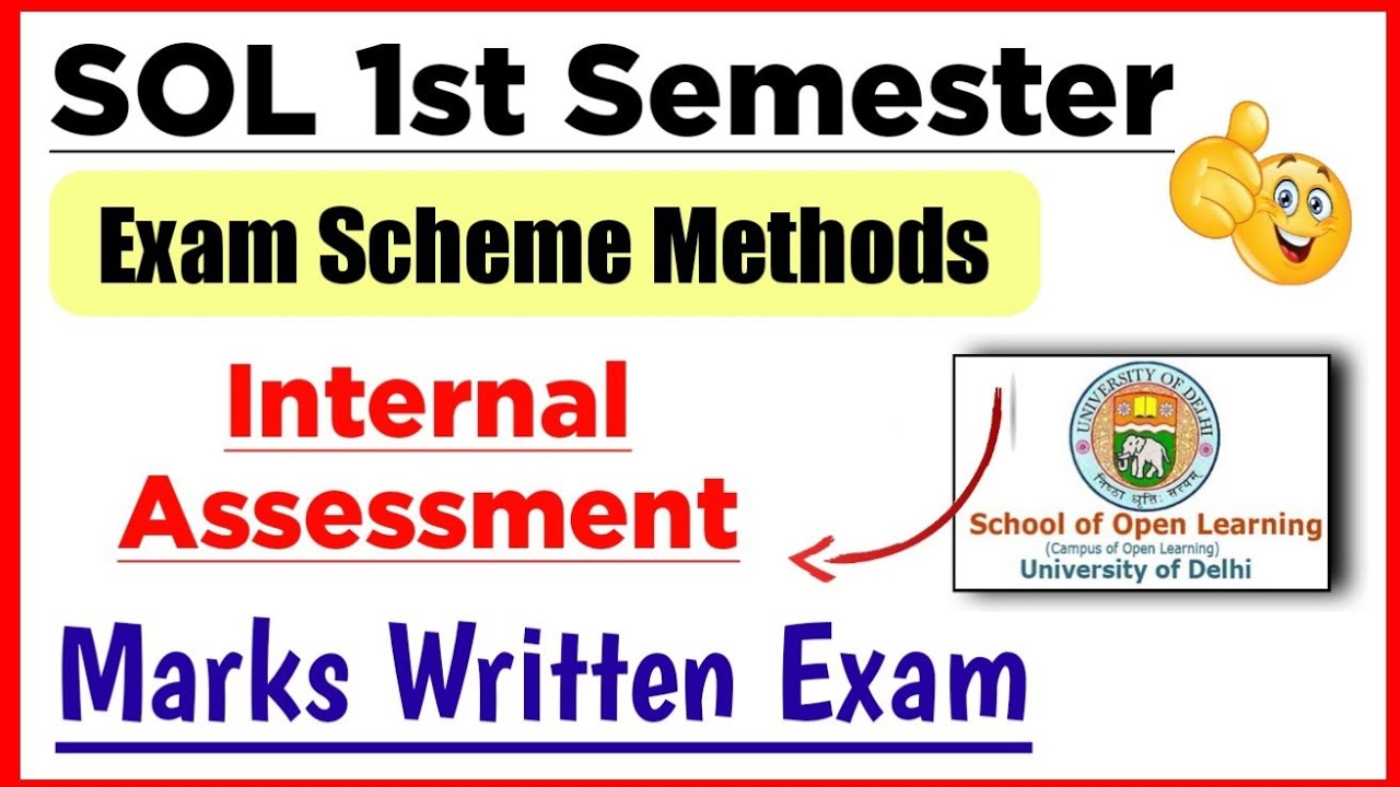 SOL First Semester Exam Scheme Methods: internal Assessment & Written ...