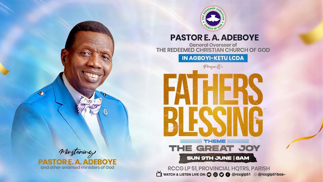 FATHER'S BLESSING - THE GREAT JOY - PASTOR E. A ADEBOYE - JUNE 09, 2024 ...